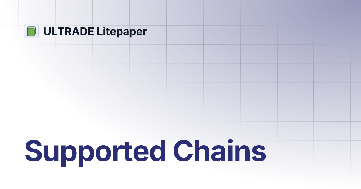 Supported Chains | ULTRADE Litepaper