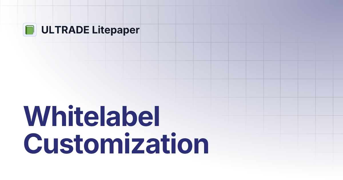 Whitelabel Customization | ULTRADE Litepaper