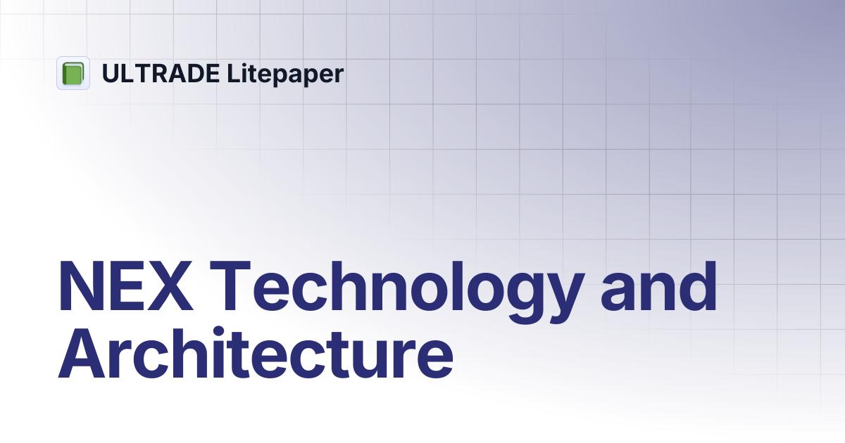 NEX Technology and Architecture | ULTRADE Litepaper