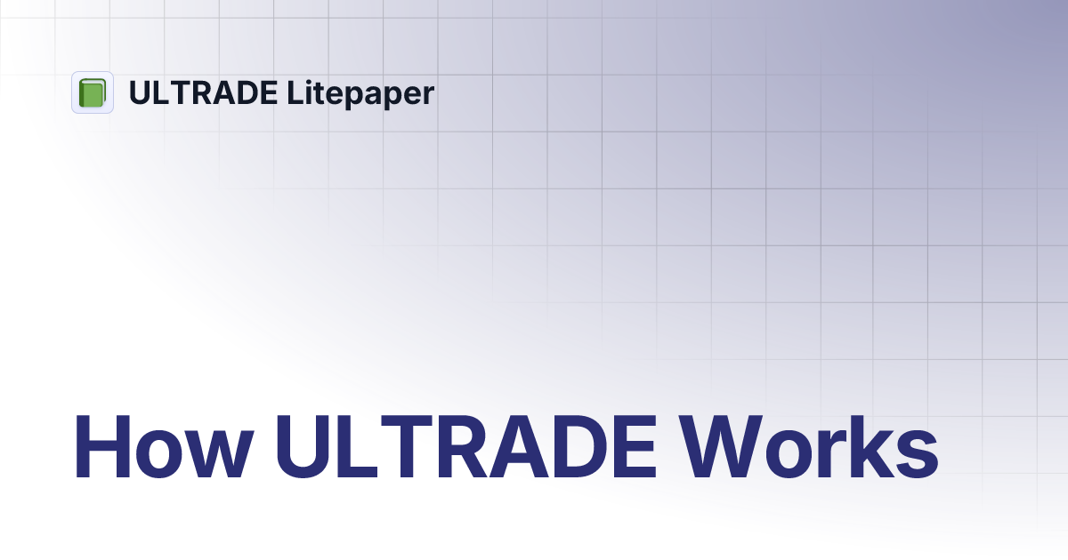 How ULTRADE Works | ULTRADE Litepaper