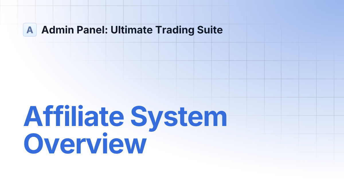 Affiliate System Overview | Admin Panel: Ultimate Trading Suite