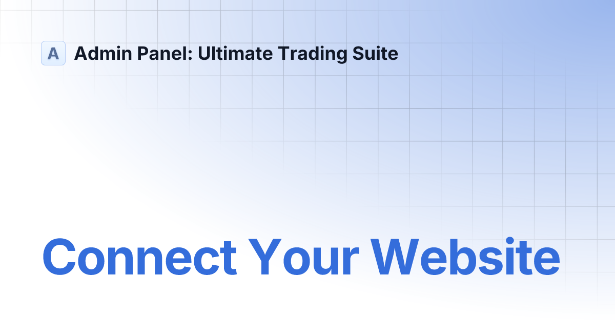 Connect Your Website | Admin Panel: Ultimate Trading Suite