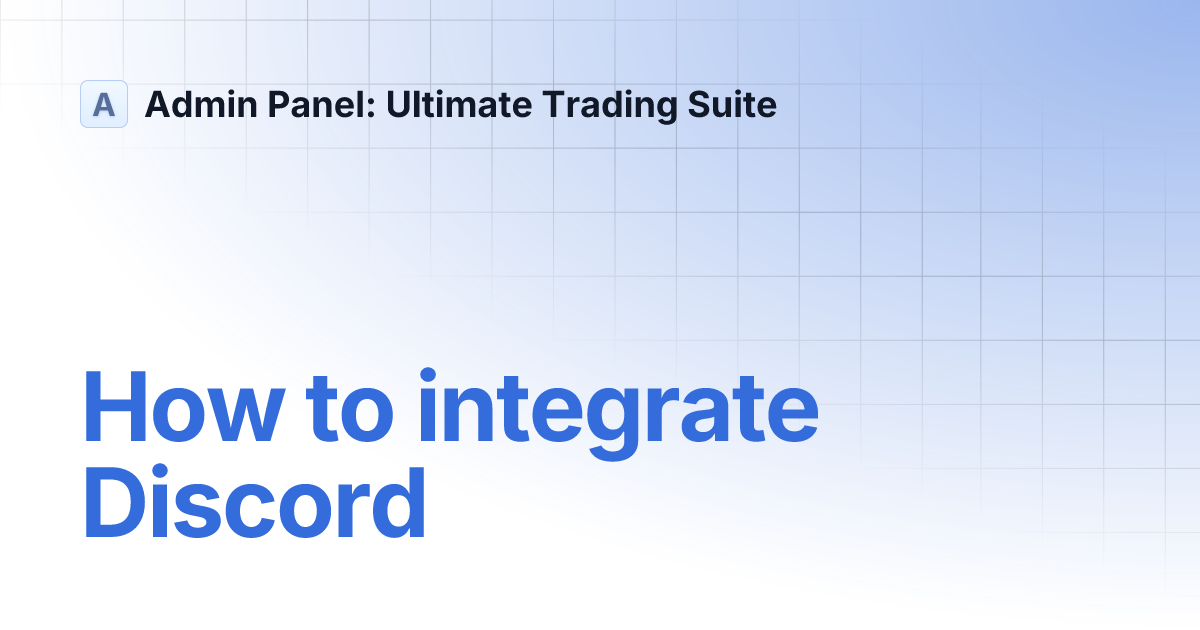 How to integrate Discord | Admin Panel: Ultimate Trading Suite