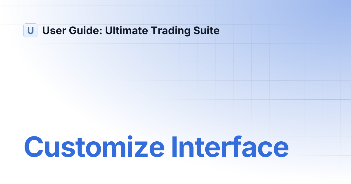 Customize Interface | User Guide: Ultimate Trading Suite